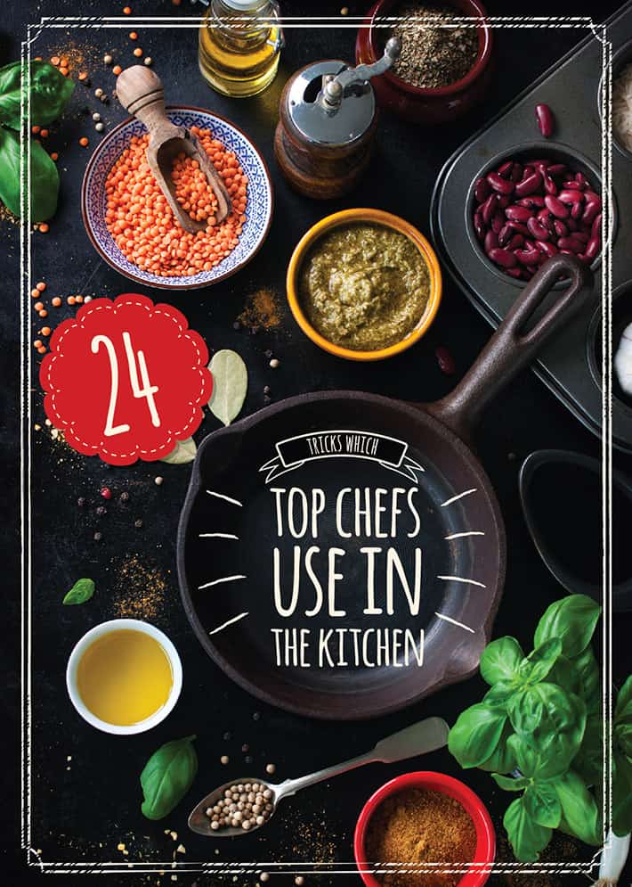 24 Tricks Which Top Chefs Use In The Kitchen