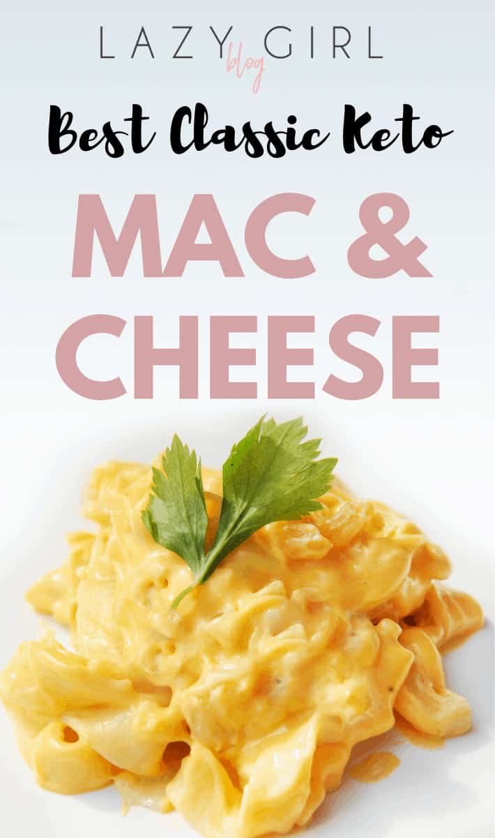Best Classic Keto Mac & Cheese | Lazy Girl Blog